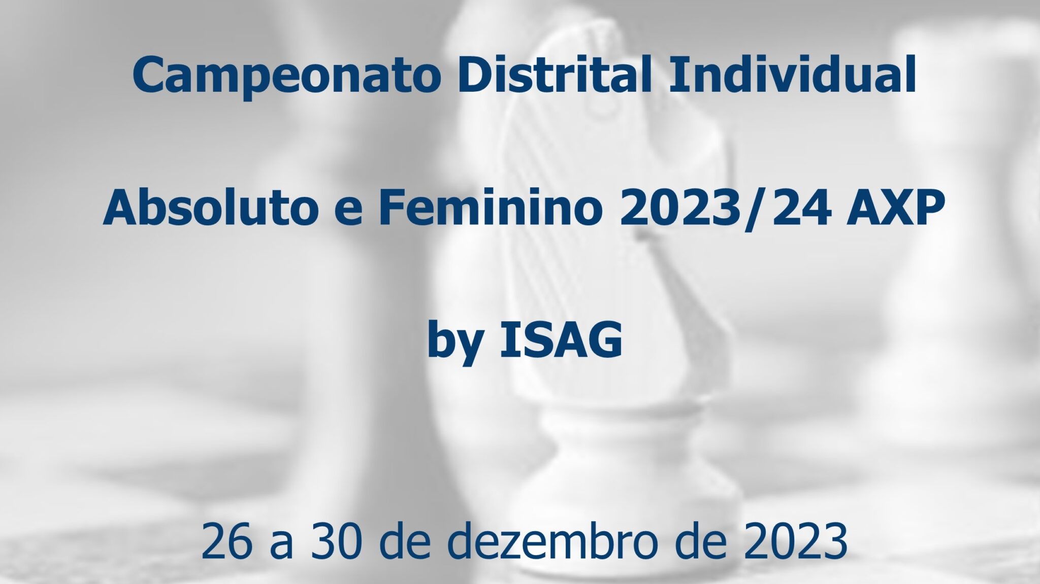 ISAG acolhe distrital absoluta da Associação do Porto - Xadrez